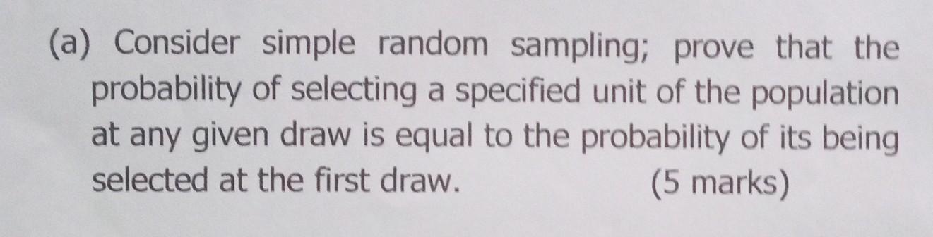 Solved (a) Consider simple random sampling; prove that the | Chegg.com