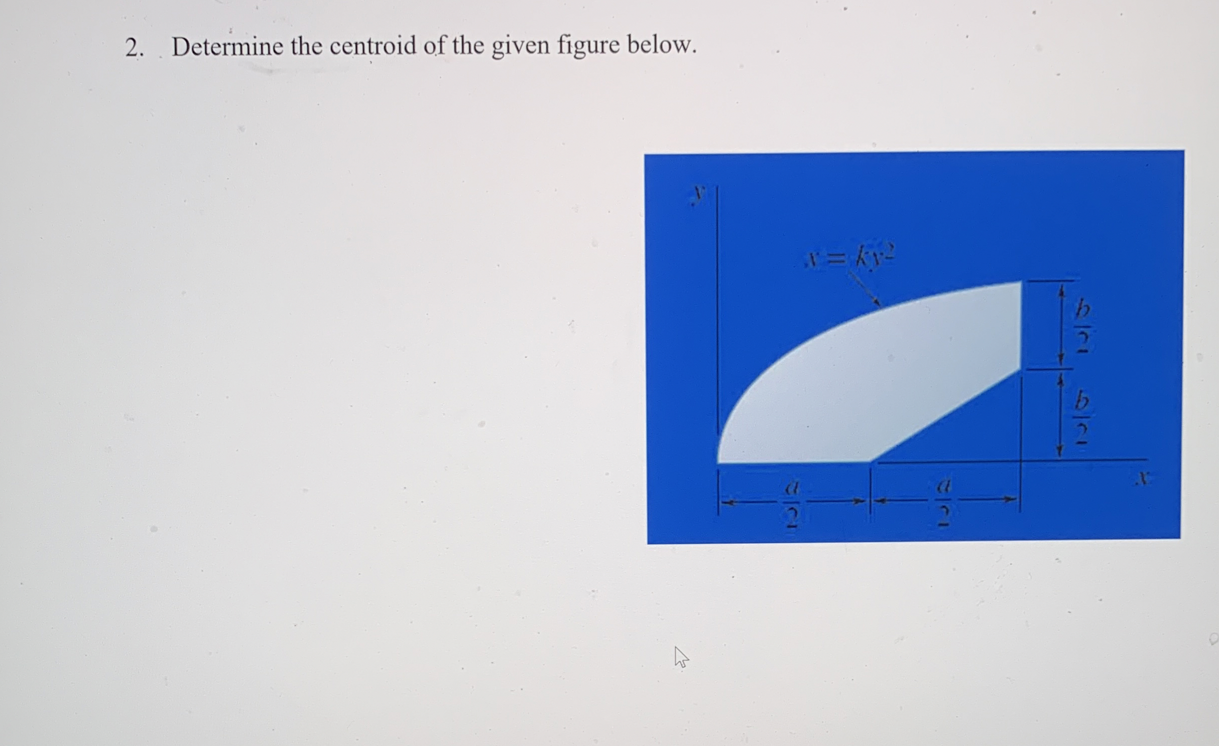 Solved Determine the centroid of the given figure below. | Chegg.com