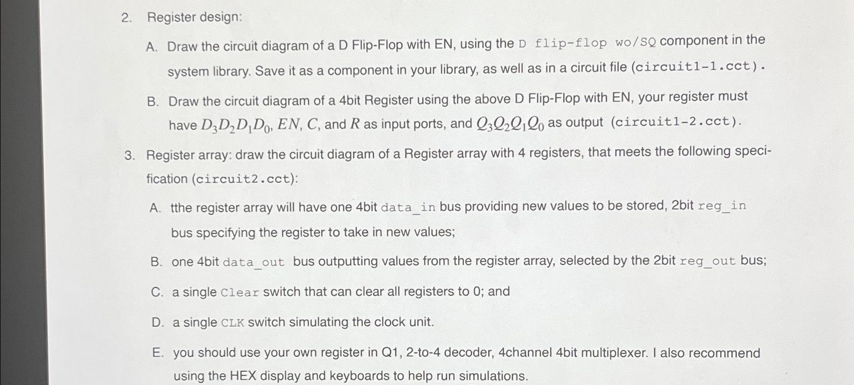 Solved Register design:A. ﻿Draw the circuit diagram of a D | Chegg.com