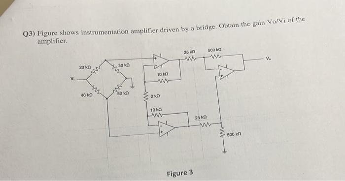Solved Q3) Figure shows instrumentation amplifier driven by | Chegg.com