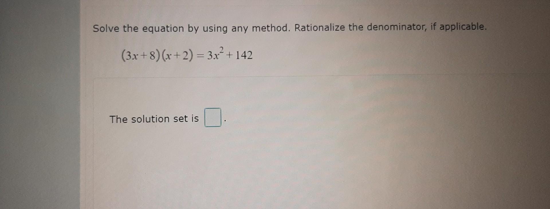 Solved Solve the equation by using any method. Rationalize | Chegg.com