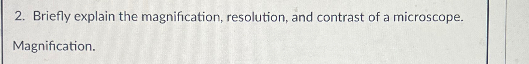 Solved Briefly explain the magnification, resolution, and | Chegg.com