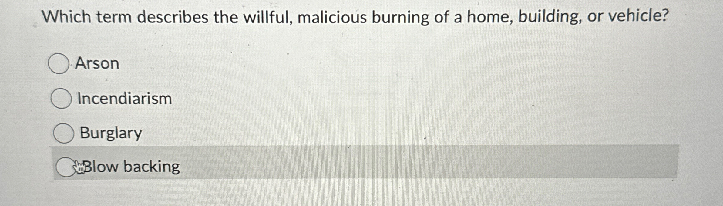 Solved Which term describes the willful, malicious burning | Chegg.com