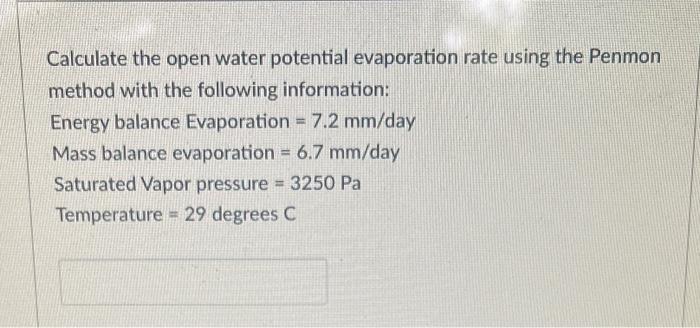 Solved Calculate the open water potential evaporation rate | Chegg.com