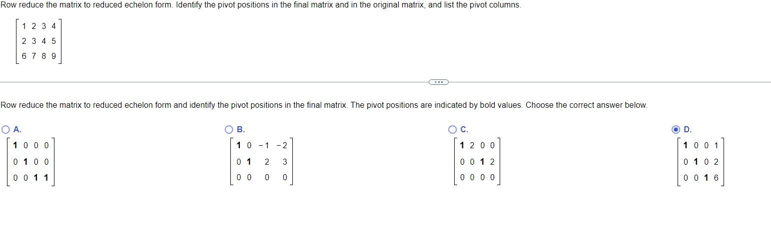Solved Row reduce the matrix to reduced echelon form. | Chegg.com
