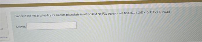 Solved Calculate the molar solubility for calcium phosphate | Chegg.com