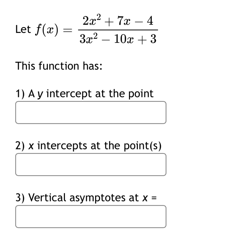 Solved Let f(x)=2x2+7x-43x2-10x+3This function has:A y | Chegg.com