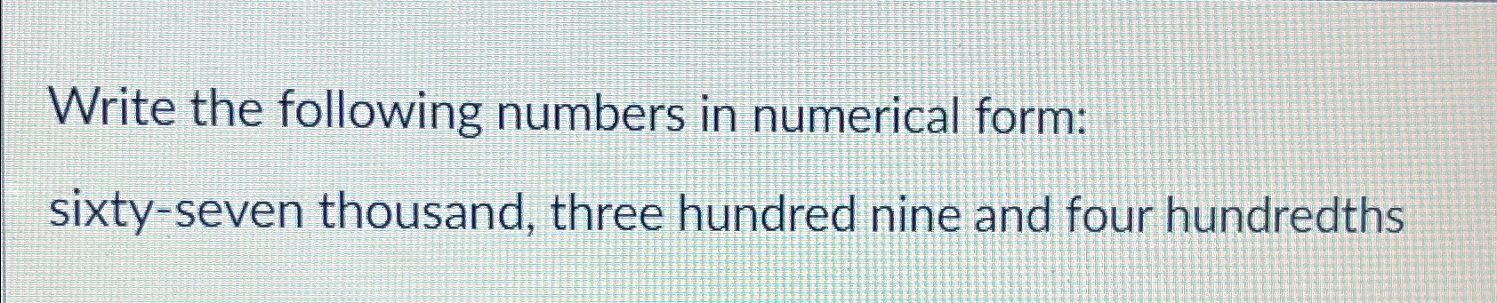 Solved Write the following numbers in numerical | Chegg.com