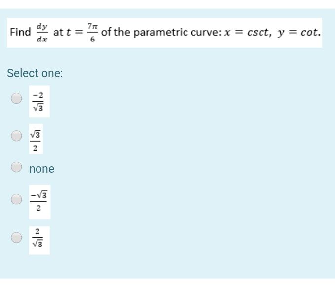Solved dy Find dx att of the parametric curve: x = csct, y = | Chegg.com