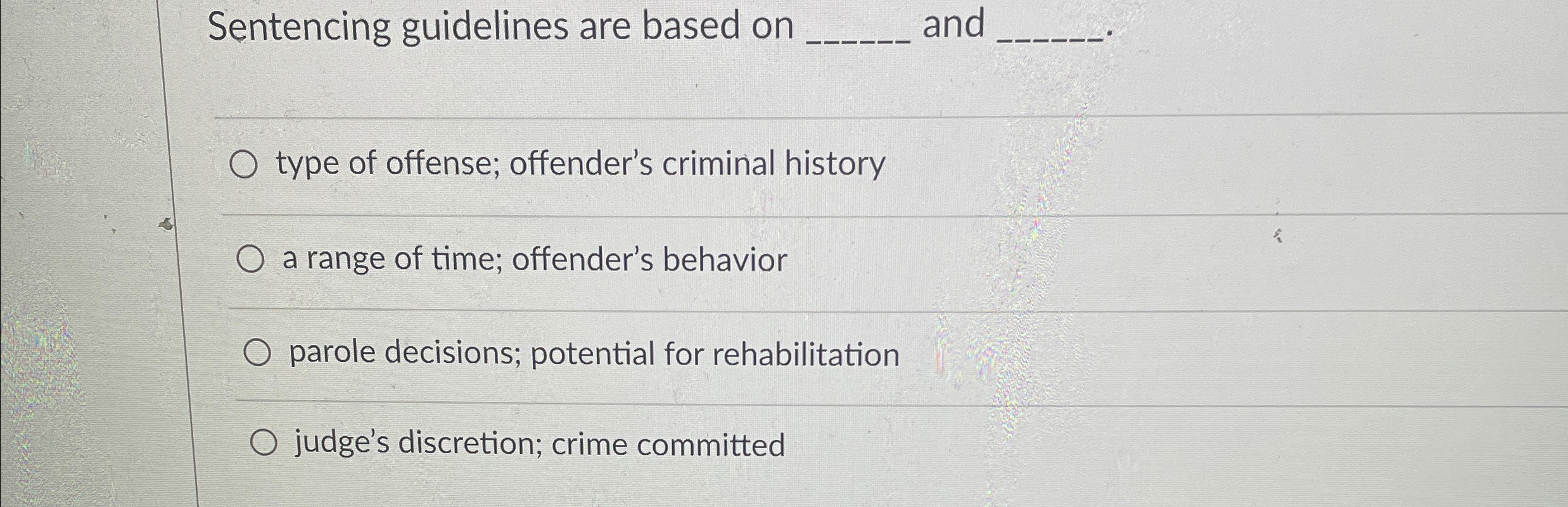 Solved Sentencing guidelines are based on ﻿andtype of | Chegg.com
