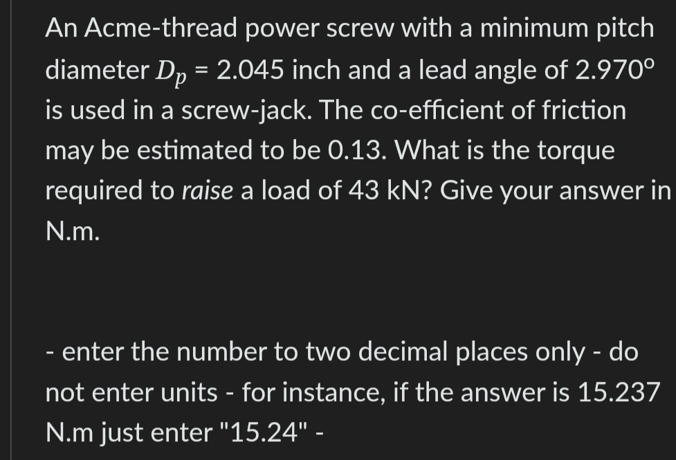 Solved An Acme-thread power screw with a minimum pitch | Chegg.com