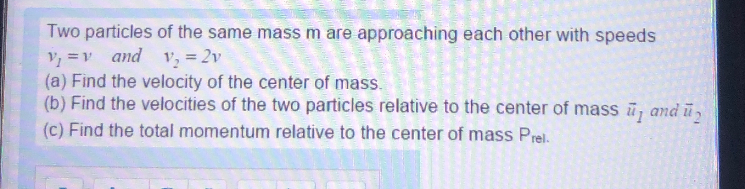 Solved Two particles of the same mass m ﻿are approaching | Chegg.com