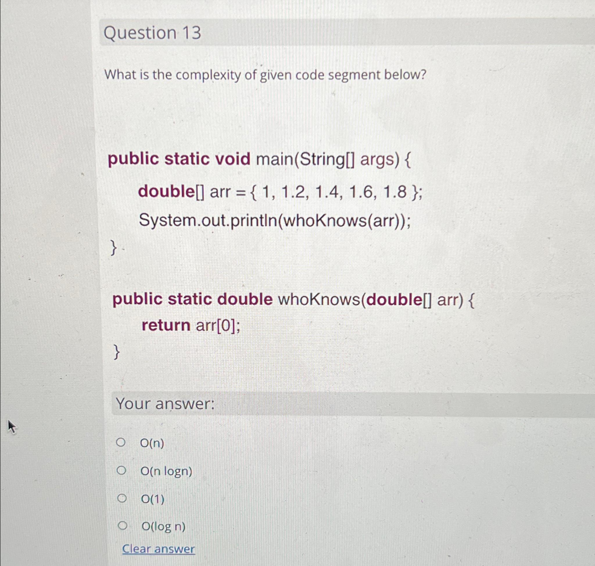 Solved Question 13What is the complexity of given code | Chegg.com