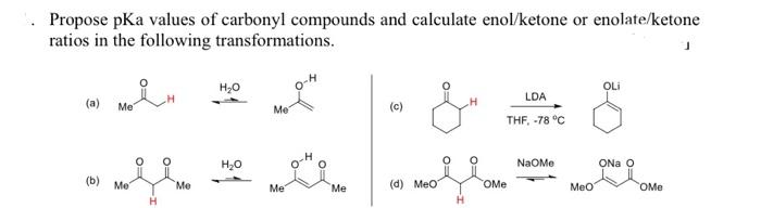 Solved • Propose pKa values of carbonyl compounds and | Chegg.com