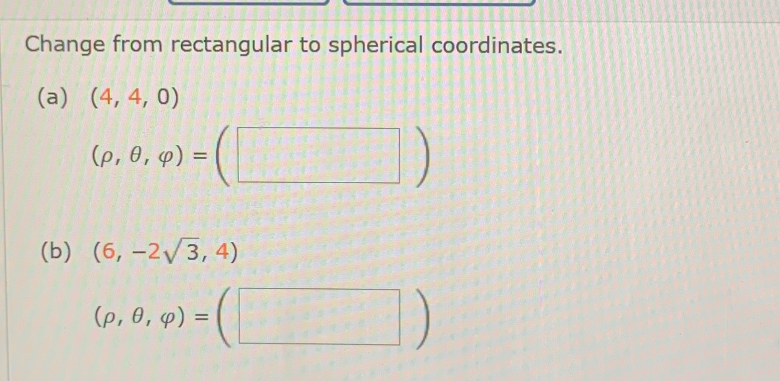 Solved Change from rectangular to spherical | Chegg.com