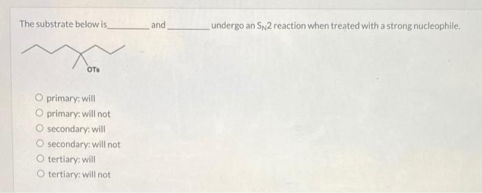 Solved The substrate below is and undergo an SN2 reaction | Chegg.com