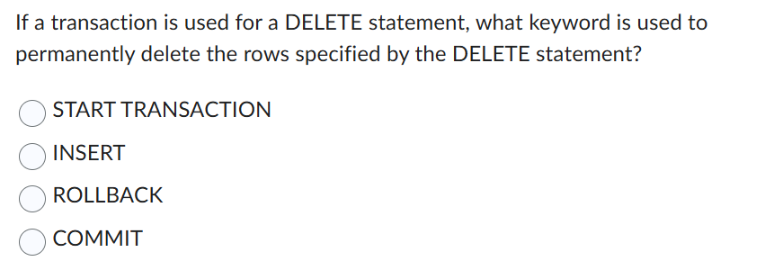 Solved If a transaction is used for a DELETE statement, what | Chegg.com