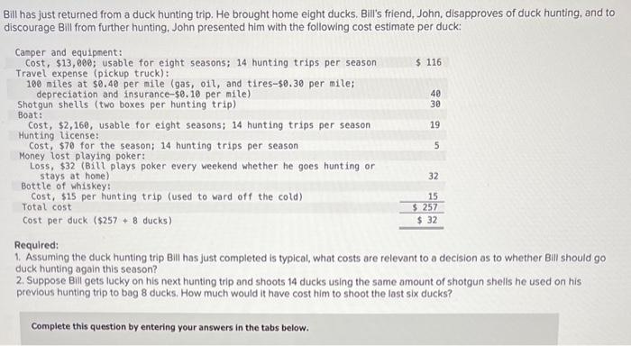 Solved Bill has just returned from a duck hunting trip. He | Chegg.com