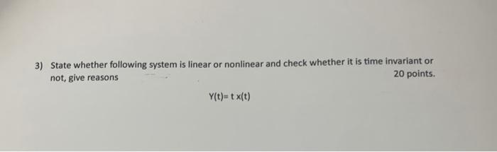 Solved 3) State whether following system is linear or | Chegg.com
