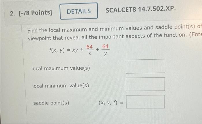 Solved Find the local maximum and minimum values and saddle | Chegg.com