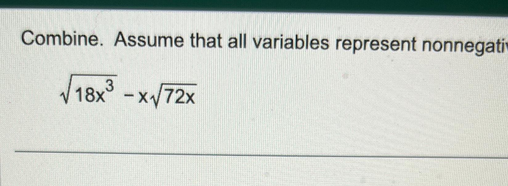 Solved Combine. Assume that all variables represent | Chegg.com