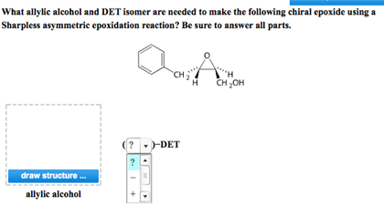 Solved What allylic alcohol and DET isomer are needed to | Chegg.com