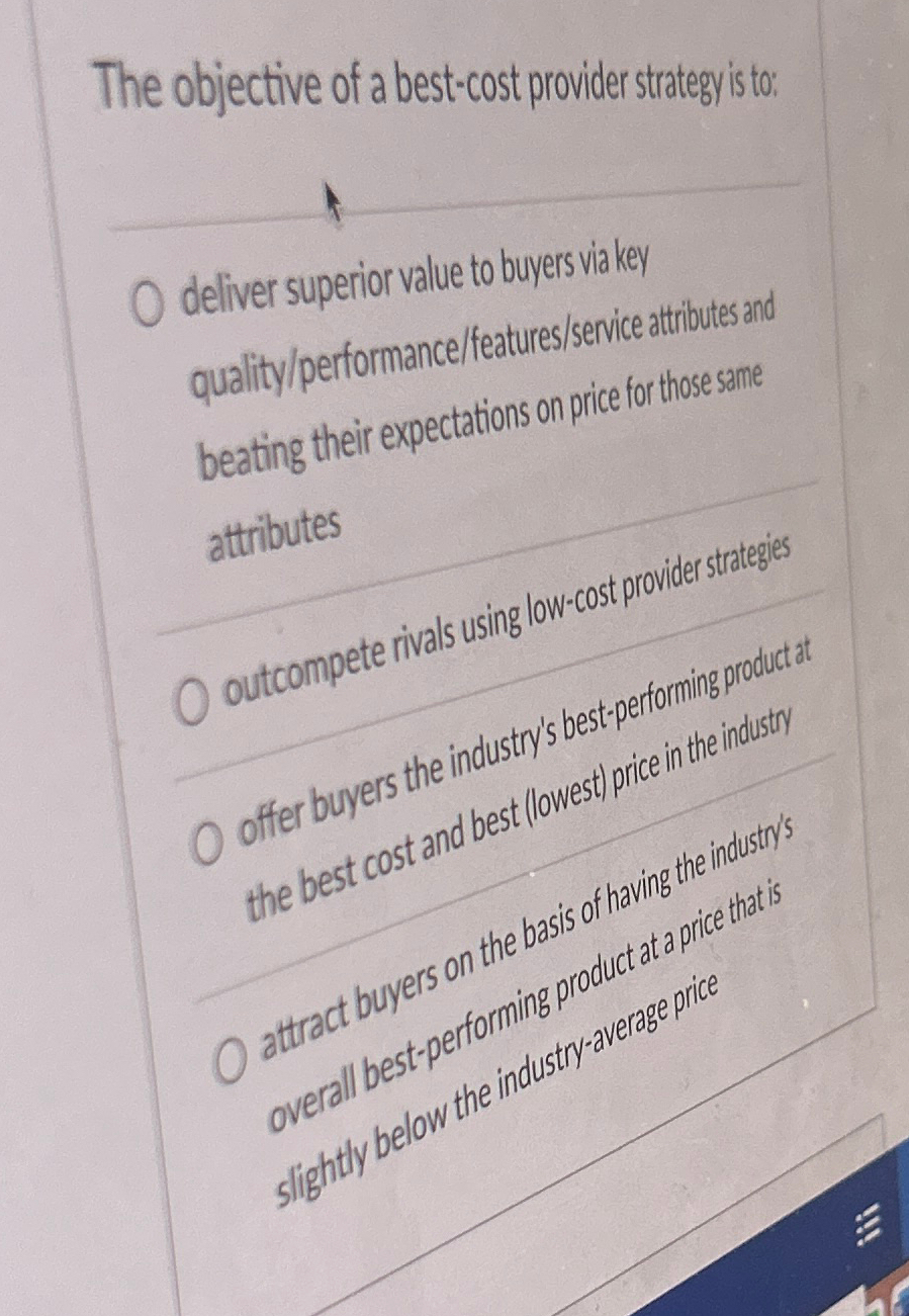 Solved The objective of a best-cost provider strategy is | Chegg.com