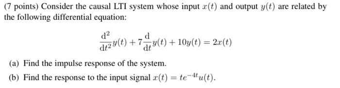 Solved (7 points) Consider the causal LTI system whose input | Chegg.com