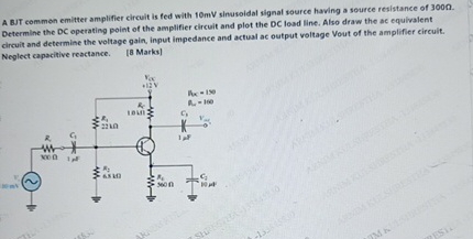 Solved A BUT common emitter amplifier circuit is fed with | Chegg.com