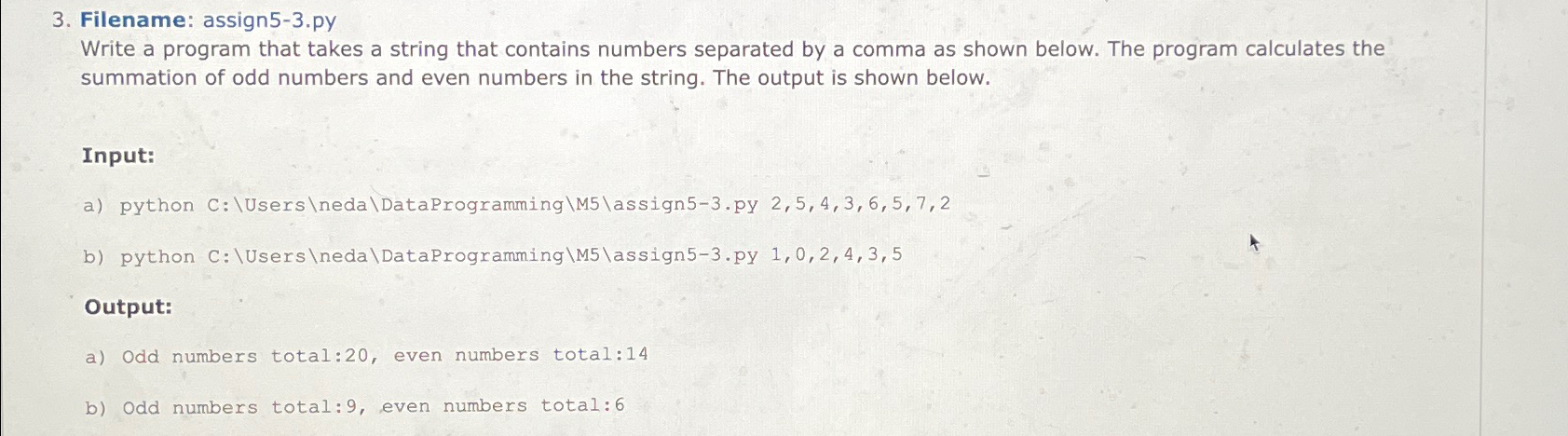 Solved Filename: assign5-3.pyWrite a program that takes a | Chegg.com Solved Filename: assign5-3.pyWrite a program that takes a | Chegg.com