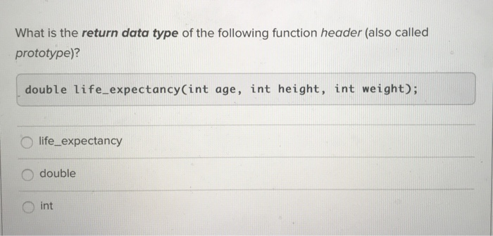 Solved What Is The Return Data Type Of The Following 