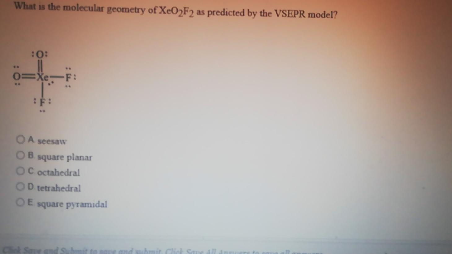 Solved What is the molecular geometry of XeO2F2 as predicted | Chegg.com