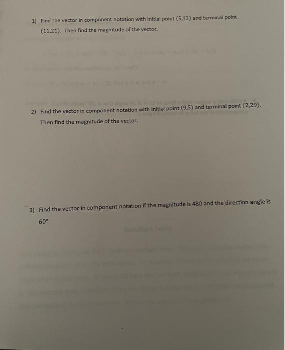 Solved 1) Find the vector in component notation with initial | Chegg.com