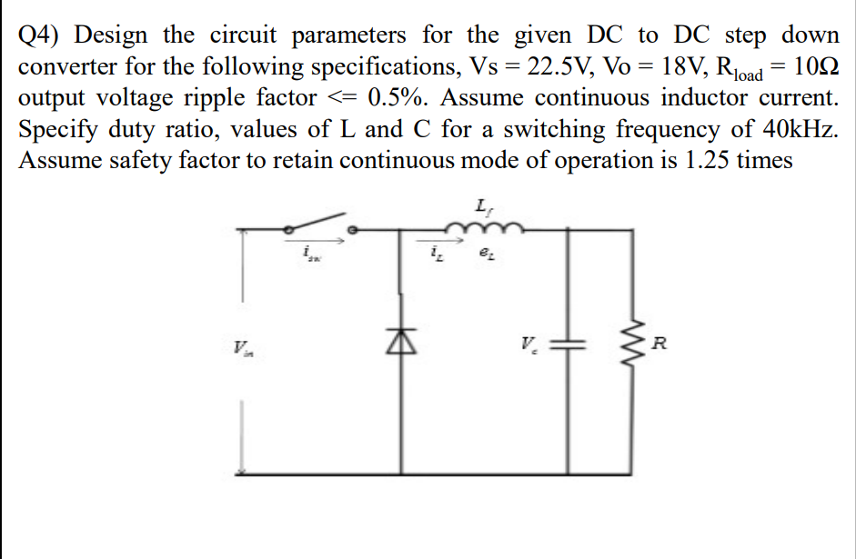 Solved Q4) ﻿Design the circuit parameters for the given DC | Chegg.com