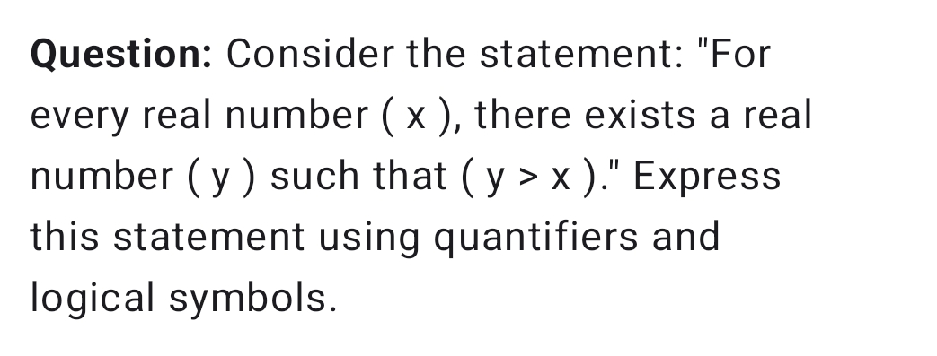 Solved Question: Consider the statement: "For every real | Chegg.com