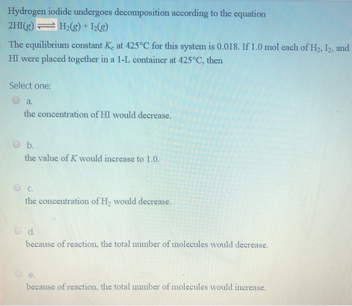 Solved Hydrogen iodide undergoes decomposition according to | Chegg.com