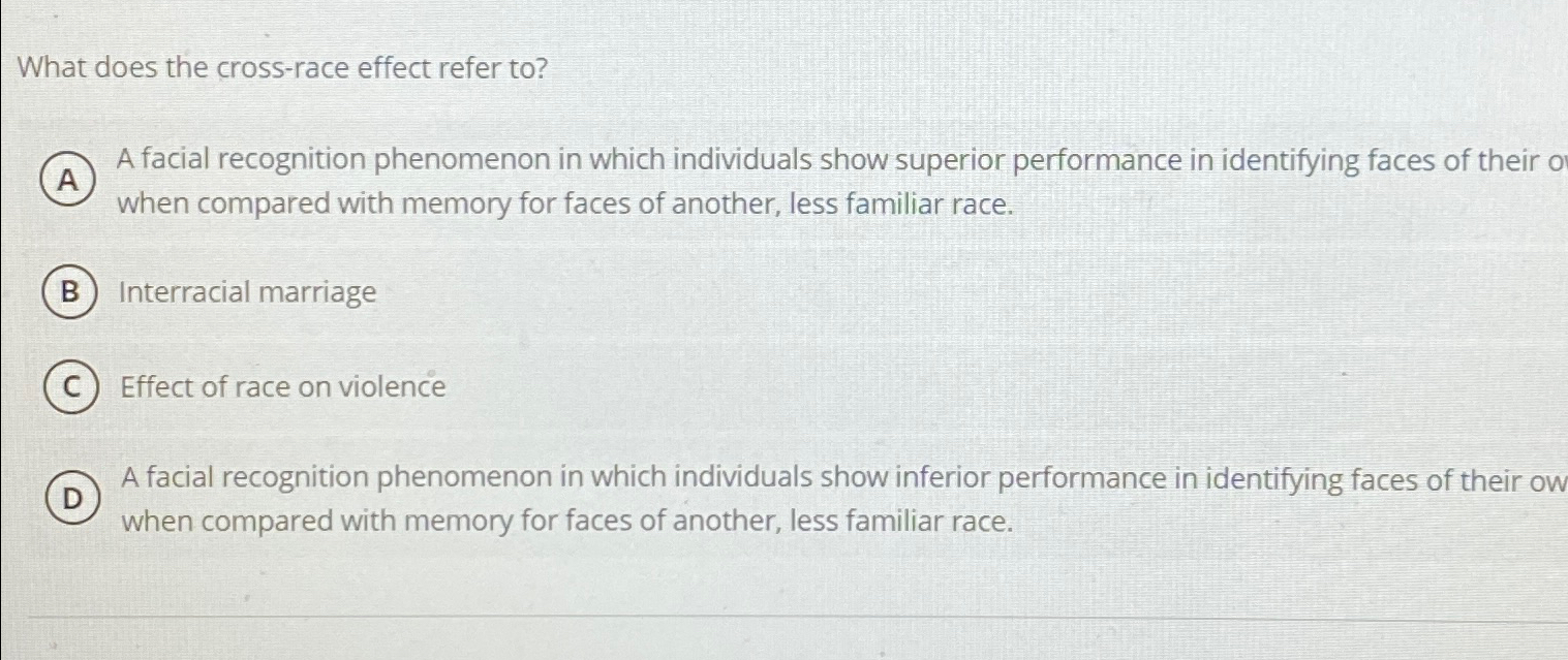 Solved What Does The Cross Race Effect Refer Toa Facial