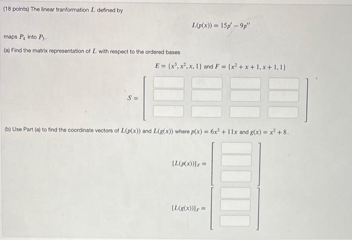 Solved (18 points) The linear tranformation L defined by | Chegg.com