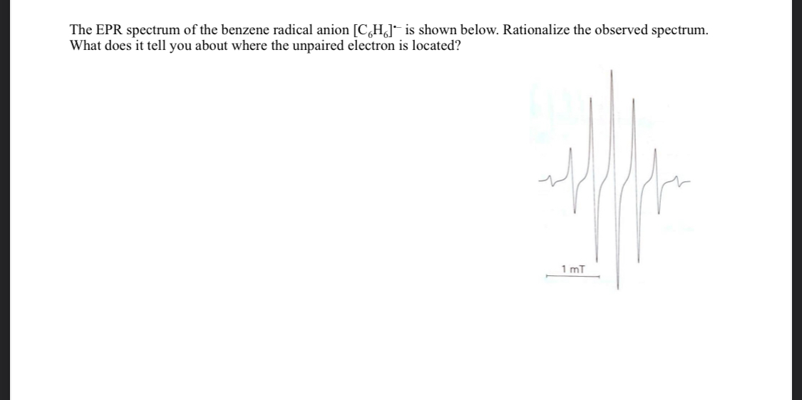 Solved The EPR spectrum of the benzene radical anion | Chegg.com