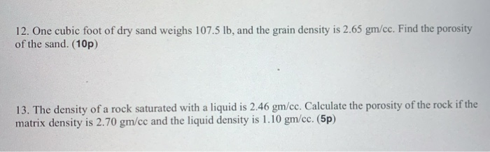 Solved 12. One cubic foot of dry sand weighs 107.5 lb, and | Chegg.com