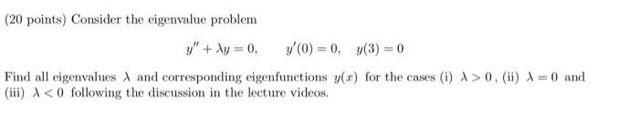 Solved (20 points) Consider the eigenvalue problem y" + Ay = | Chegg.com