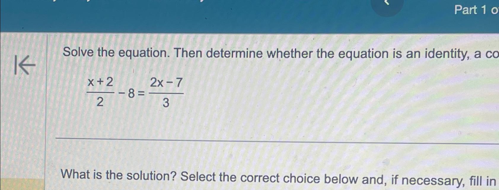 Solved Part 10Solve the equation. Then determine whether the | Chegg.com