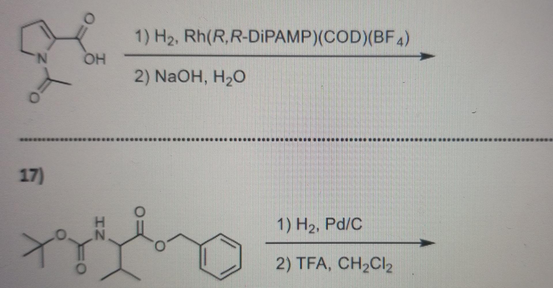 Solved O 1) H2, Rh(R.R-DIPAMP)(COD)(BF) OH 2) NaOH, H20 17) | Chegg.com
