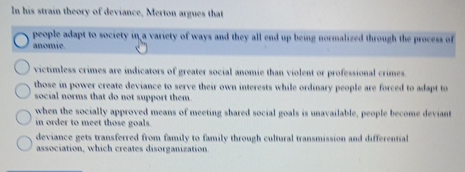 Solved In his strain theory of deviance. Merton argmes | Chegg.com