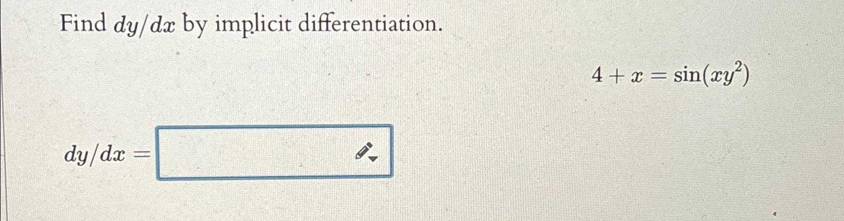 Solved Find dydx ﻿by implicit | Chegg.com