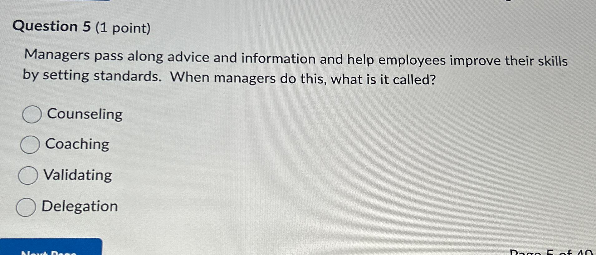 Solved Question 5 (1 ﻿point)Managers pass along advice and | Chegg.com