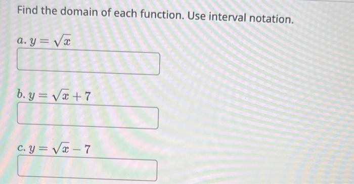Solved Find the domain of each function. Use interval | Chegg.com