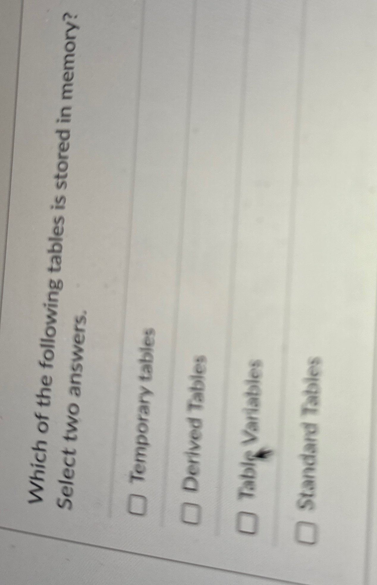 Solved Which of the following tables is stored in | Chegg.com