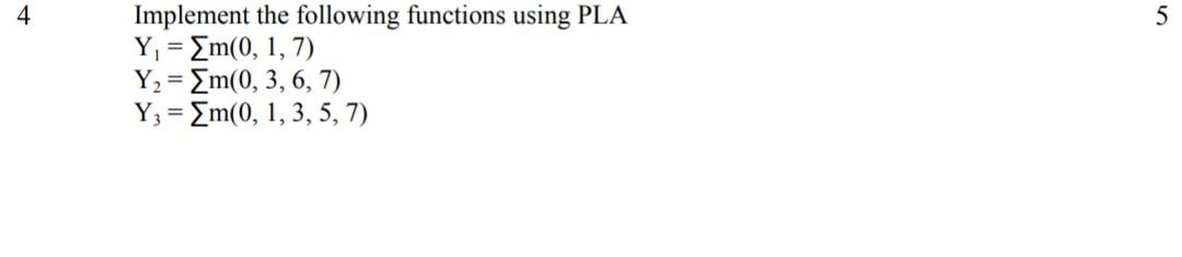 Solved 4 5 Implement the following functions using PLA Y, = | Chegg.com
