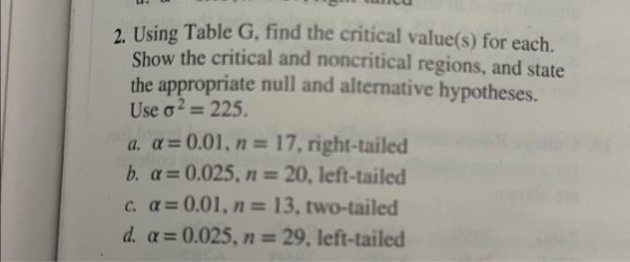 Solved 2. Using Table G, find the critical value(s) for | Chegg.com